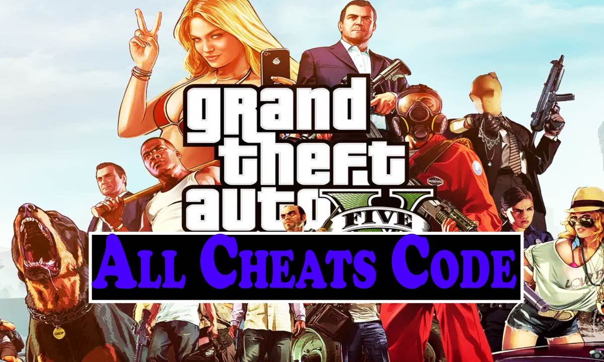 The Complete List of GTA 5 Cheats Code (PC, PS5, PS4, PS3, Xbox ...